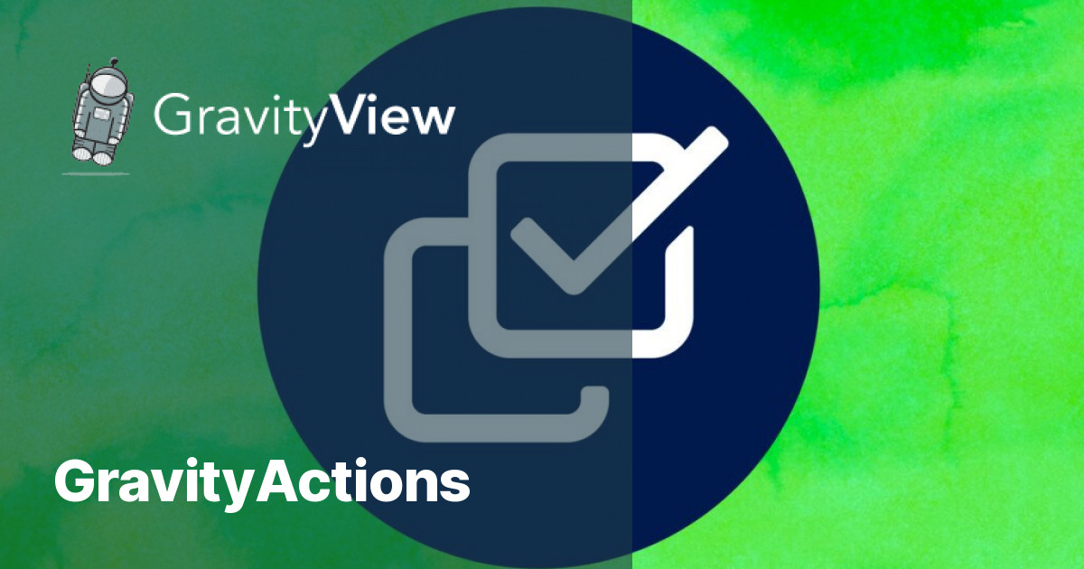 Download GravityActions – Bulk Edit Entries version 1.5