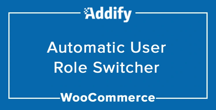 Télécharger WooCommerce Automatic User Roles Switcher version 1.3.0